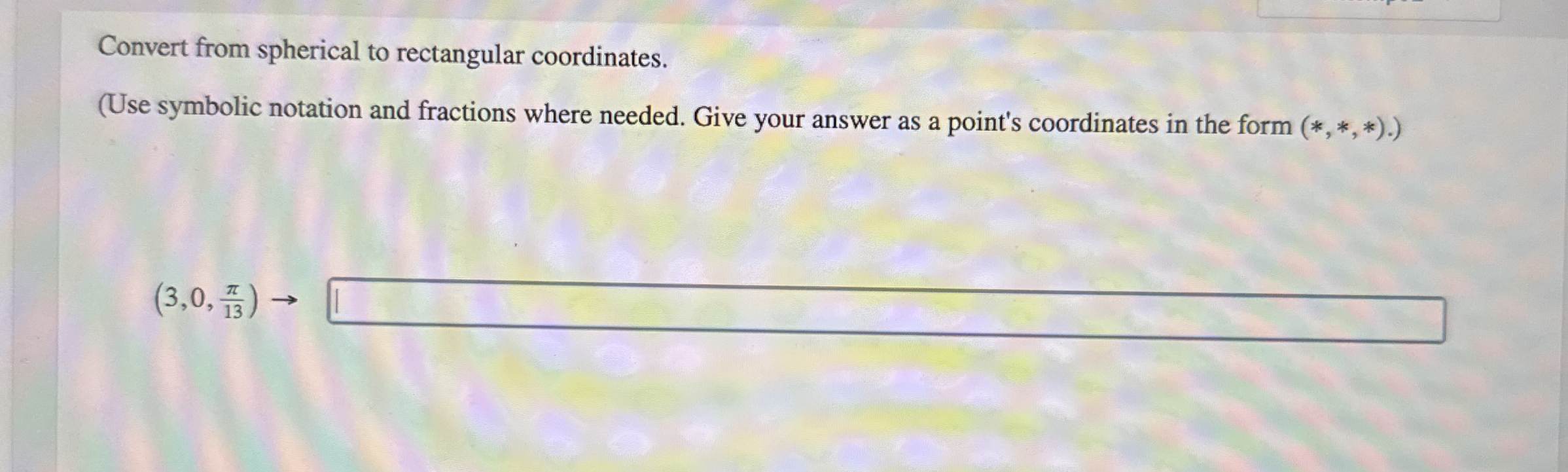 Solved Convert from spherical to rectangular | Chegg.com