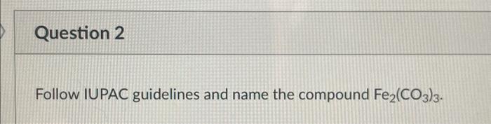 Solved Follow IUPAC guidelines and name the compound | Chegg.com