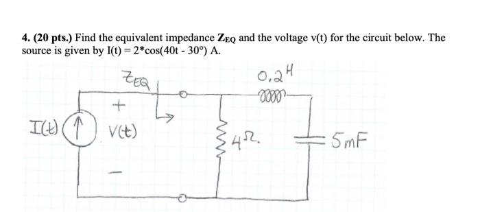 Solved 4. (20 pts.) Find the equivalent impedance ZEQ and | Chegg.com