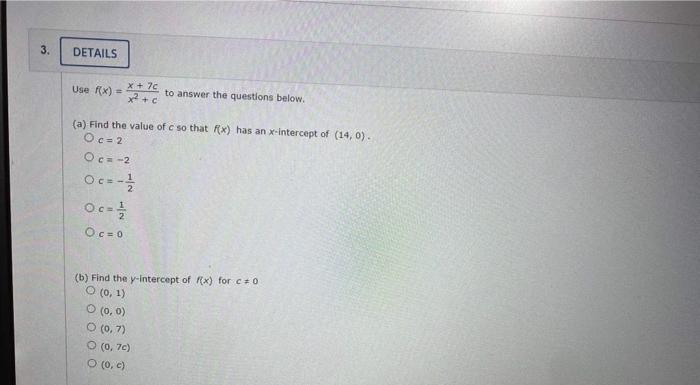 Solved Use f(x)=x2+cx+7c to answer the questions below. (a) | Chegg.com
