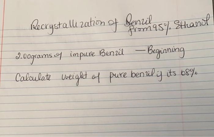 from 95% Ethanol Recrystallization of Benzil . | Chegg.com