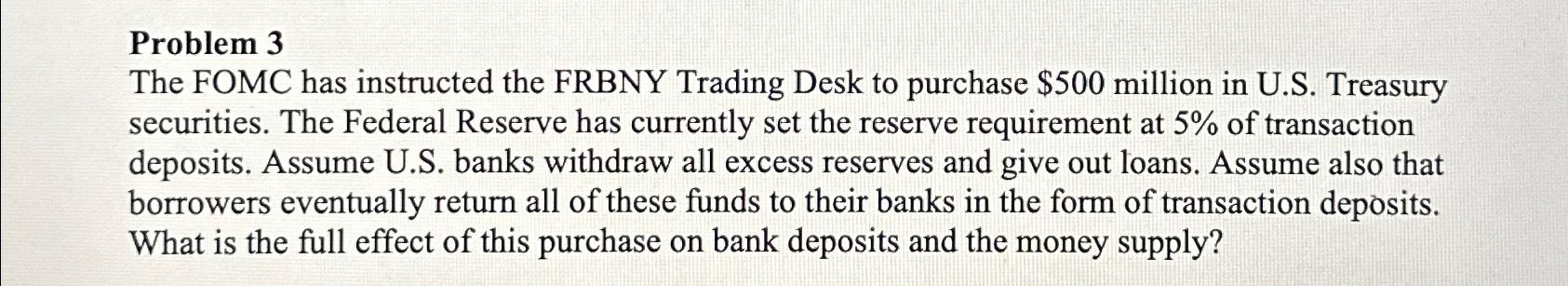Solved Problem 3The FOMC has instructed the FRBNY Trading | Chegg.com