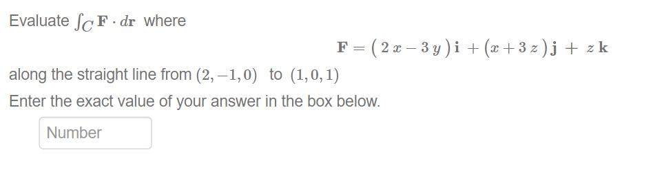 Solved Evaluate ∫C﻿F*dr ﻿whereF=(2x-3y)i+(x+3z)j+zkalong the | Chegg.com