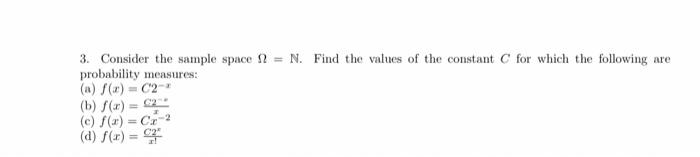 Solved 3. Consider the sample space Ω=N. Find the values of | Chegg.com