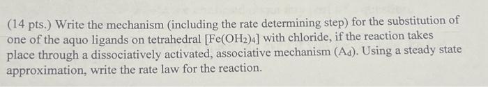 Solved (14 pts.) Write the mechanism (including the rate | Chegg.com