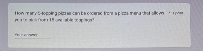Solved How many 5-topping pizzas can be ordered from a pizza | Chegg.com