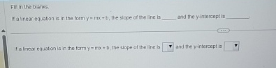 Solved Fill in the blanks.If a linear equation is in the | Chegg.com