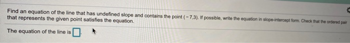 Solved Find an equation of the line that has undefined slope | Chegg.com