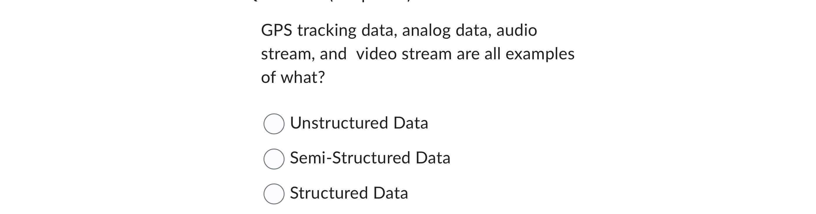 Solved GPS tracking data, analog data, audio stream, and | Chegg.com