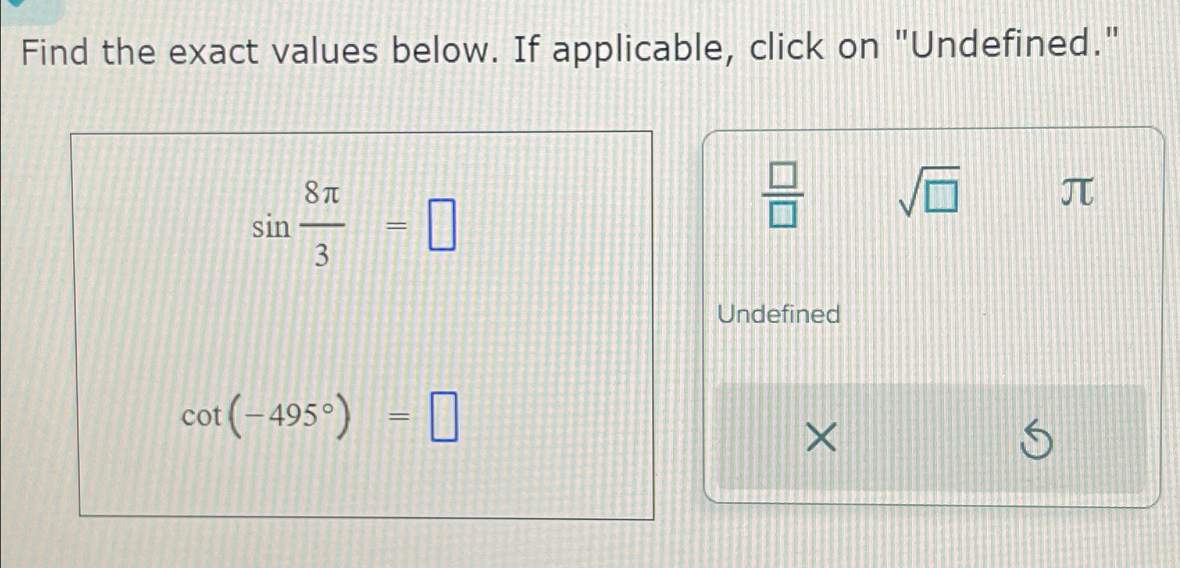 Solved Find the exact values below. If applicable, click on | Chegg.com