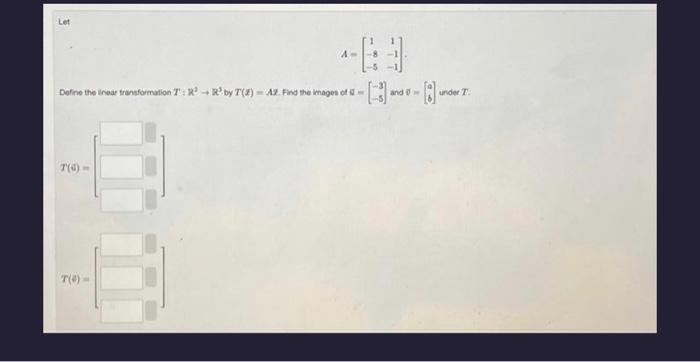 Solved Let Define The Linear Transformation T R² R³ By