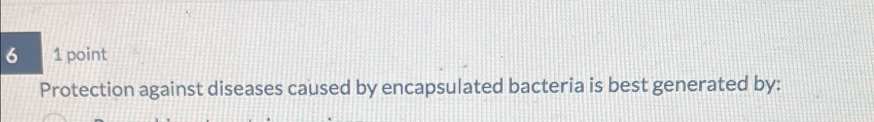 Solved 61 ﻿pointProtection against diseases caused by | Chegg.com