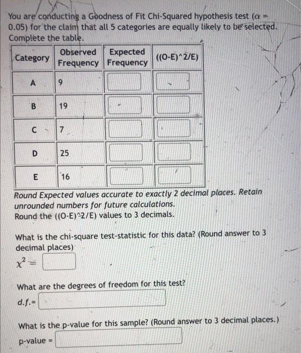 Solved You are conducting a Goodness of Fit Chi-Squared | Chegg.com