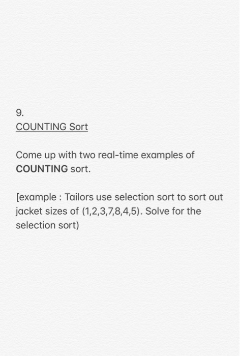 Solved 9. COUNTING Sort Come up with two real-time examples | Chegg.com