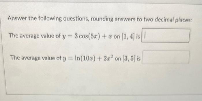 Solved Answer the following questions, rounding answers to | Chegg.com