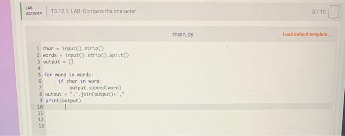 Solved 13.12 LAB: Contains the character Write a program | Chegg.com