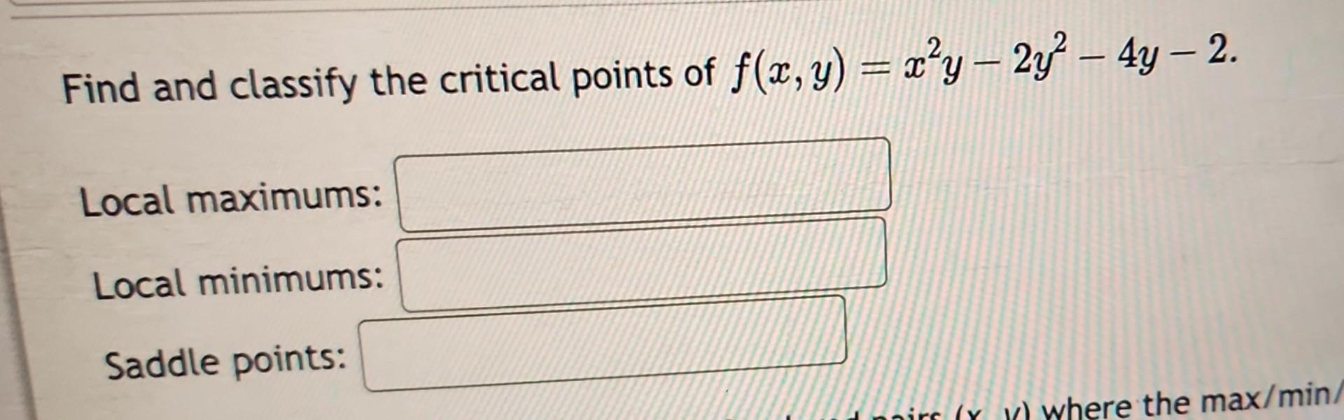 Solved Find and classify the critical points of | Chegg.com