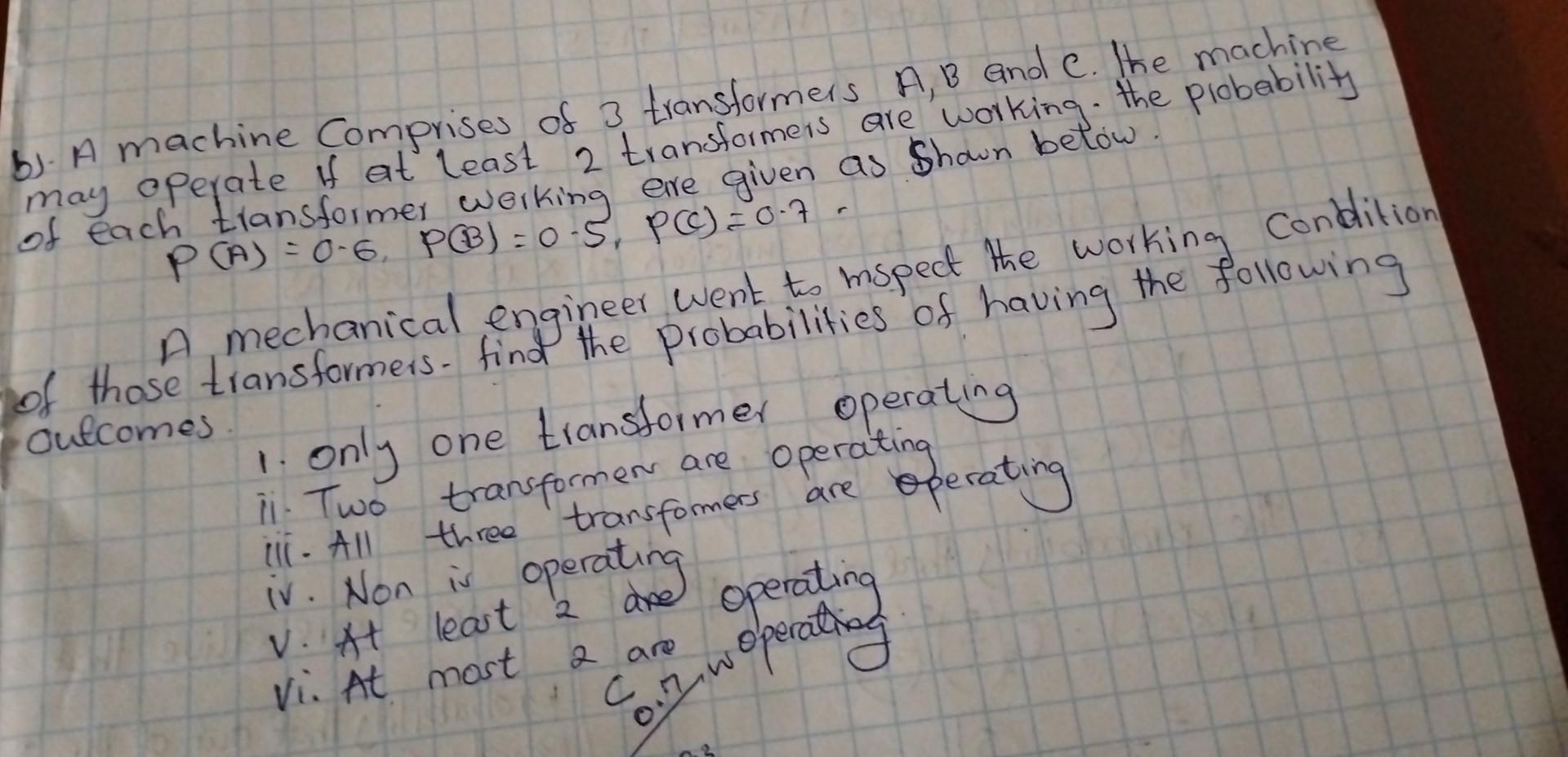 Solved b). A machine Comprises of 3 transtormers A,B and C. | Chegg.com