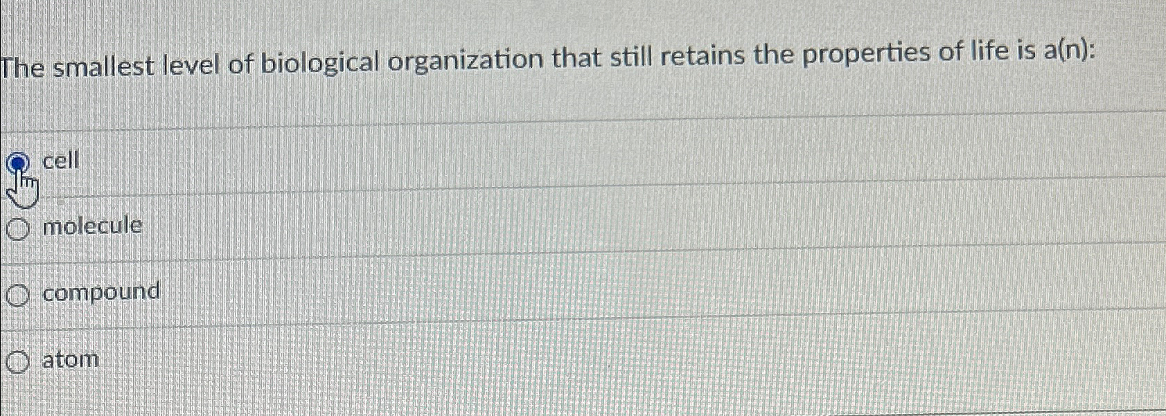 Solved The smallest level of biological organization that | Chegg.com