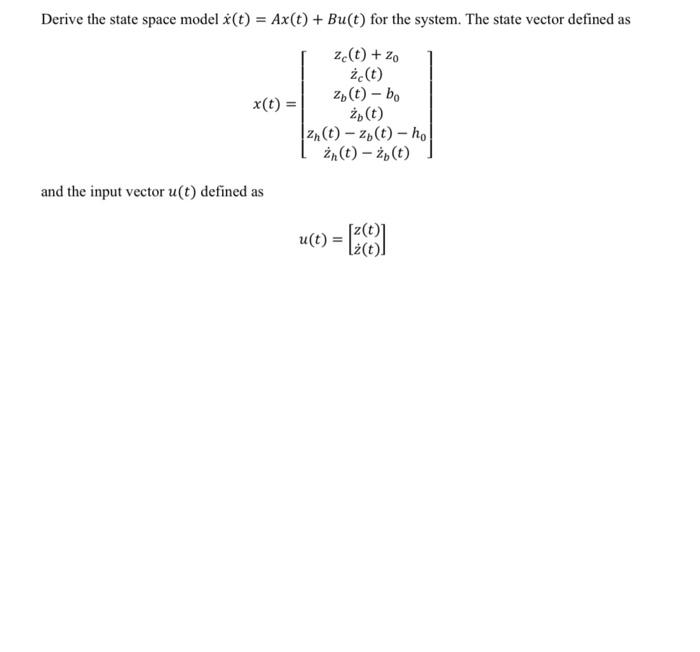 Solved Derive the state space model x˙(t)=Ax(t)+Bu(t) for | Chegg.com