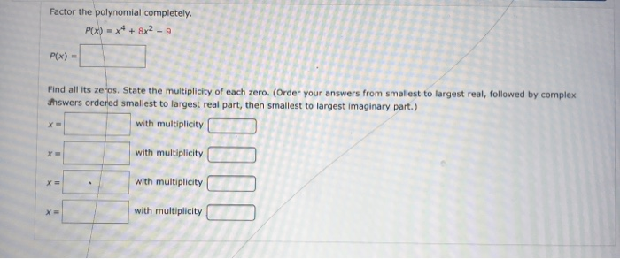 Solved Factor the polynomial completely. P(x) = x4 + 8x2 - 9 | Chegg.com