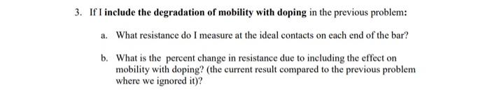 Solved 3. If I include the degradation of mobility with | Chegg.com