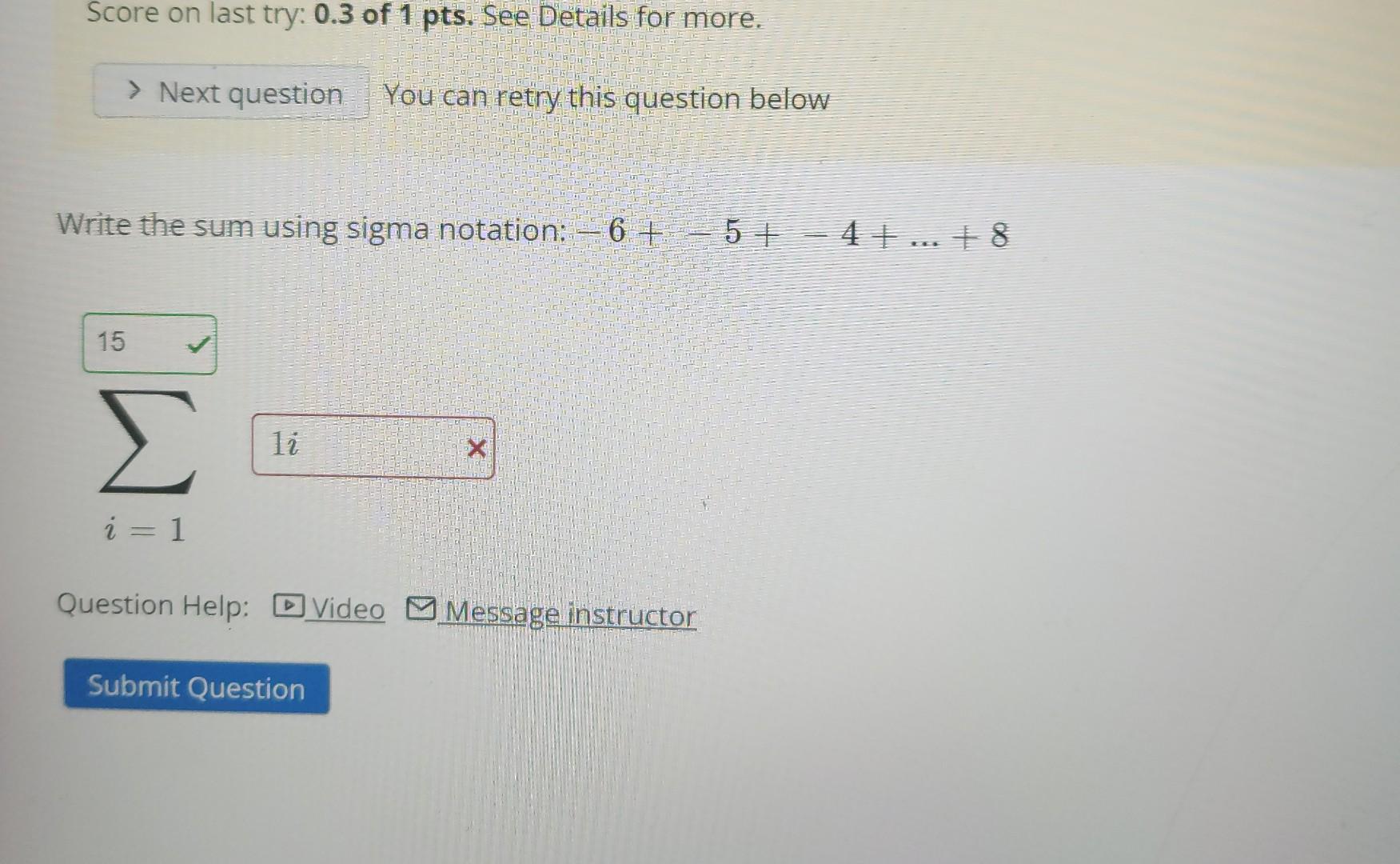 Solved Write the sum using sigma notation: 7+11+15+…+43 | Chegg.com