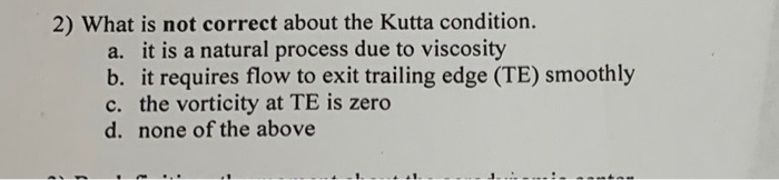Solved 2) What is not correct about the Kutta condition. a. | Chegg.com