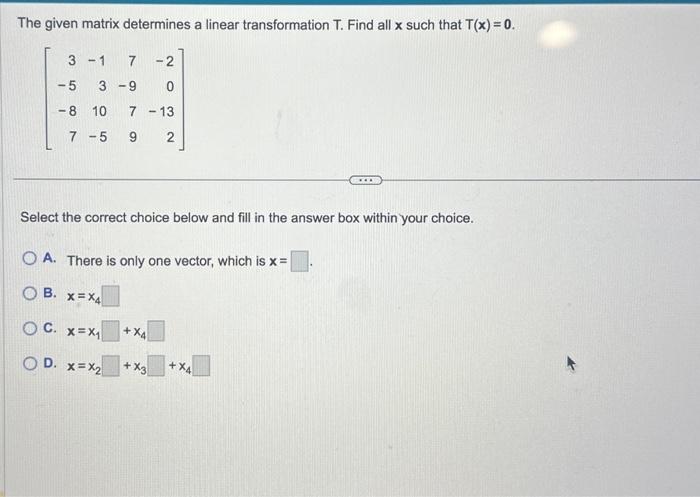 Solved The given matrix determines a linear transformation | Chegg.com