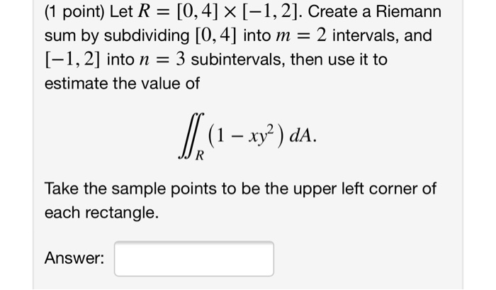 Solved (1 point) Let R = [0,4] x [-1,2]. Create a Riemann | Chegg.com