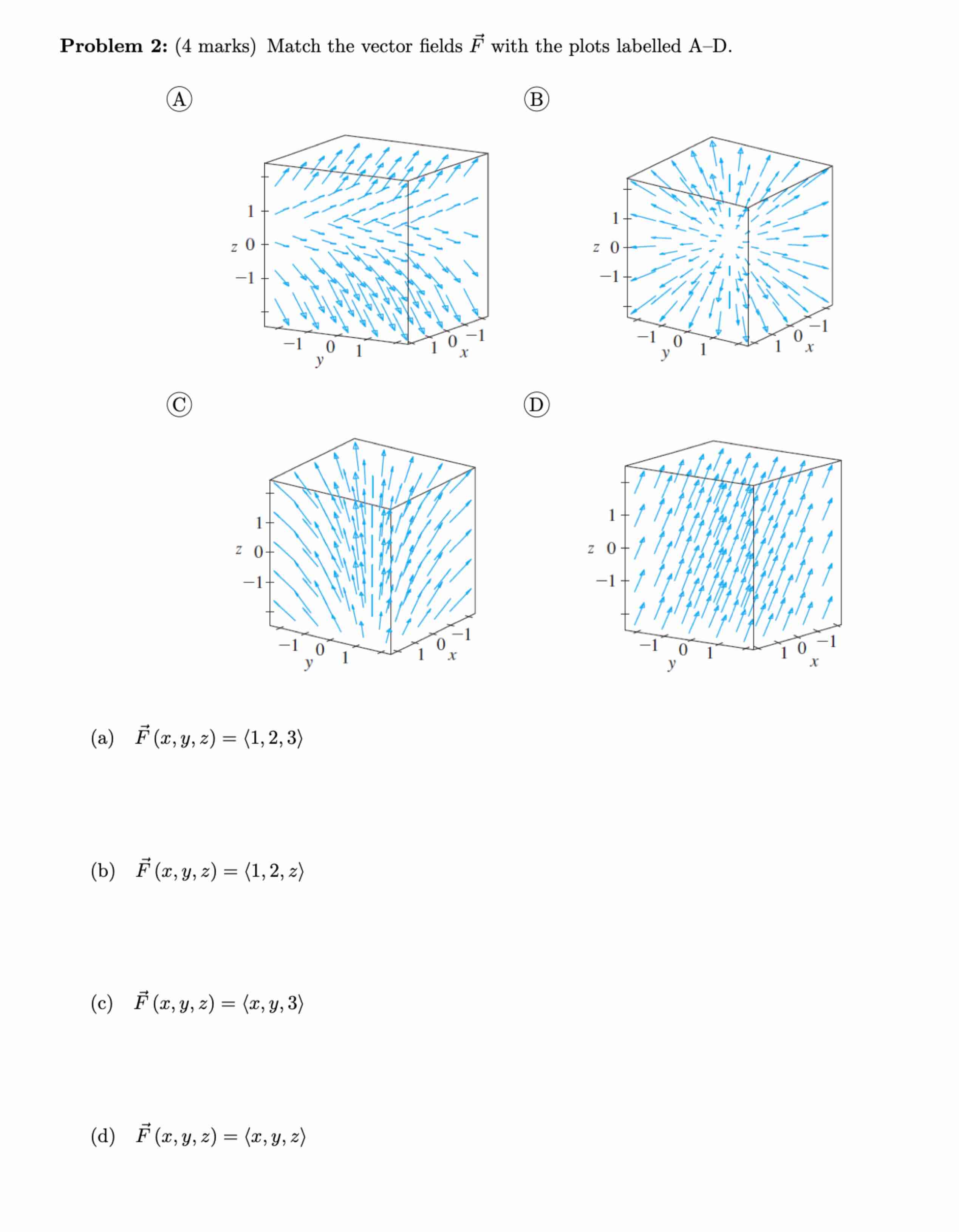 Solved Problem 2: (4 ﻿marks) ﻿Match the vector fields vec(F) | Chegg.com