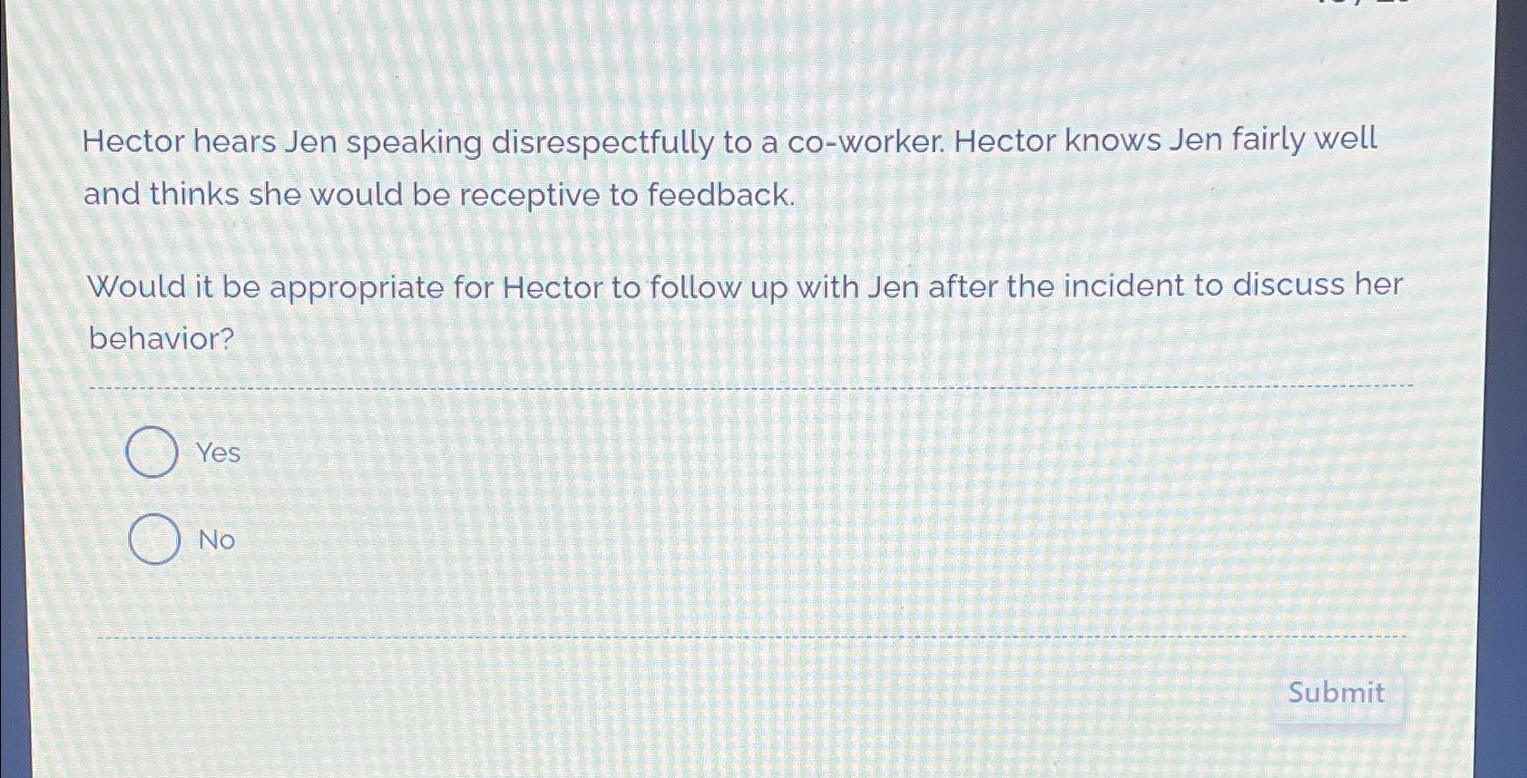 Solved Hector hears Jen speaking disrespectfully to a | Chegg.com
