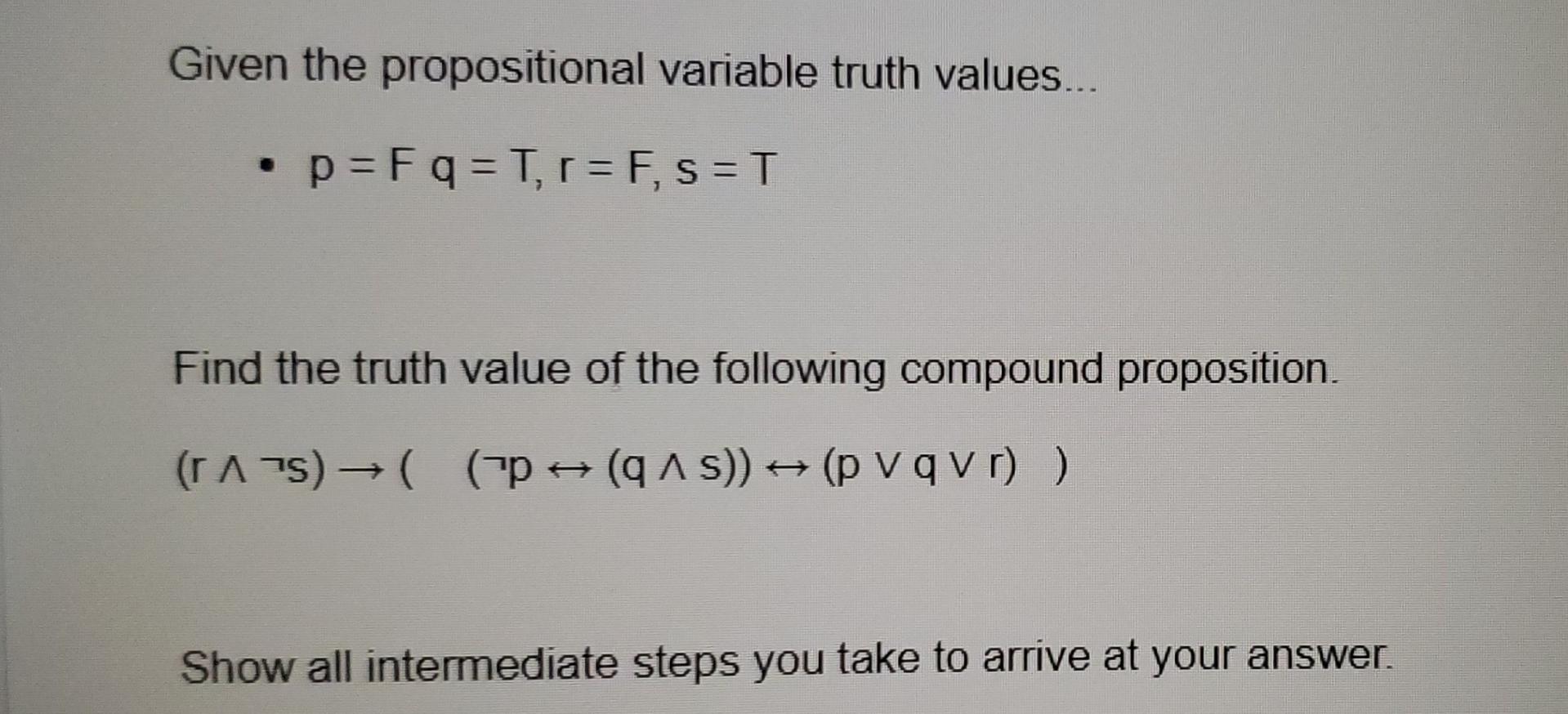 Solved Given the propositional variable truth values... | Chegg.com