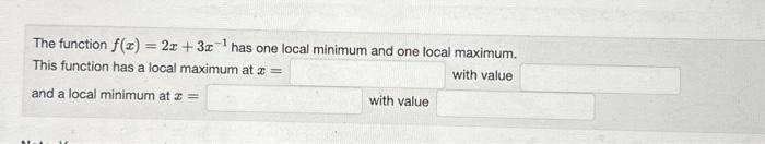 Solved The function f(x)=2x+3x−1 has one local minimum and | Chegg.com