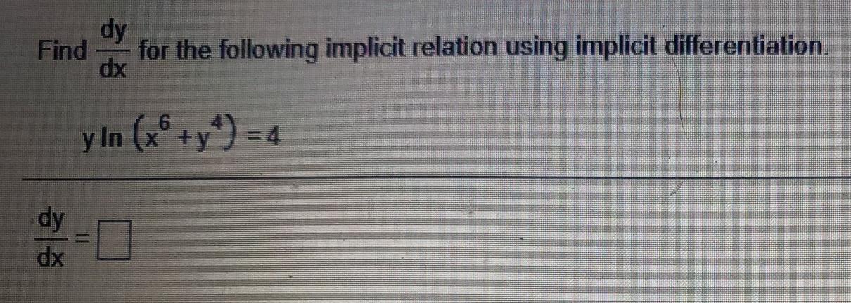 Solved dy Find dx for the following implicit relation using | Chegg.com