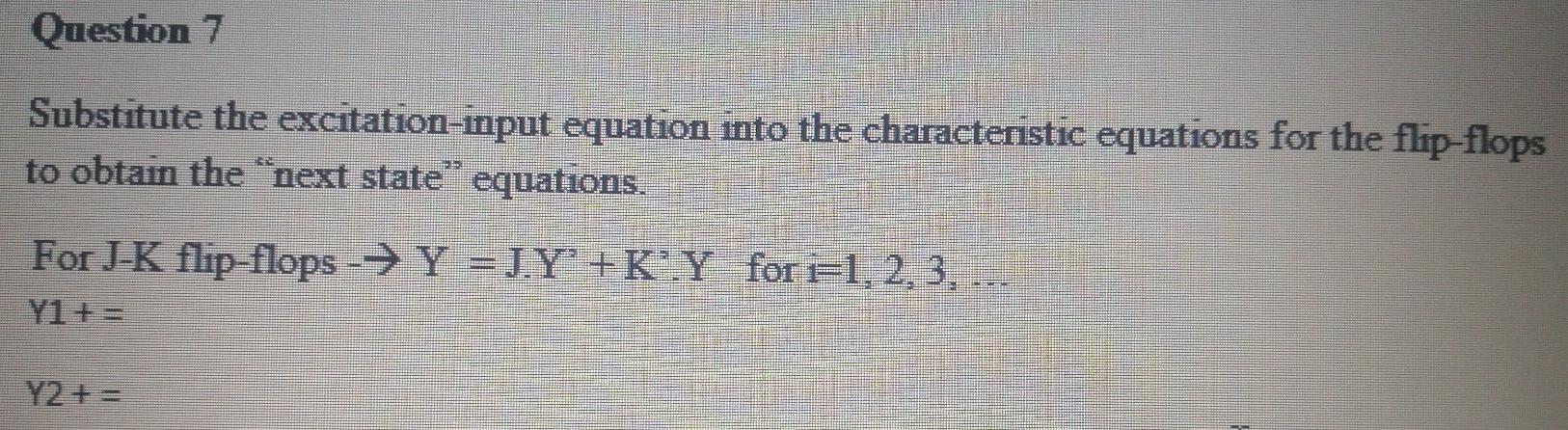 Solved Question 7 Substitute the excitation-input equation | Chegg.com