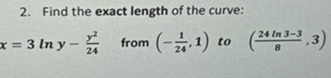 Solved Find the exact length of the curve:x=3lny-y224, ﻿from | Chegg.com