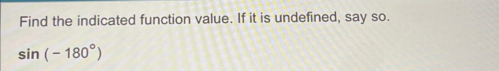 Solved Find the indicated function value. If it is | Chegg.com