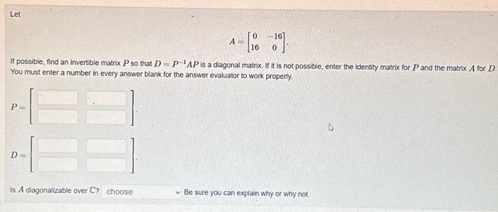 Solved Let A=[016−160]. If possible, find an invertible | Chegg.com