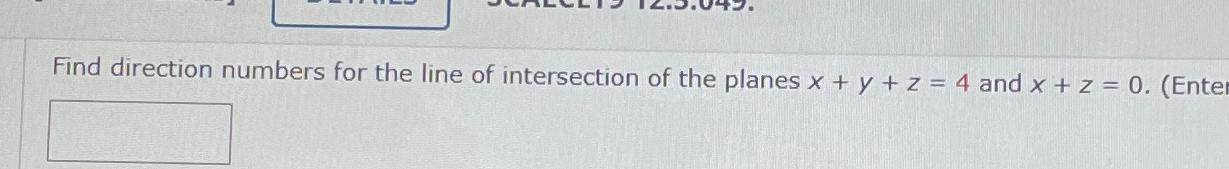 Solved Find direction numbers for the line of intersection | Chegg.com