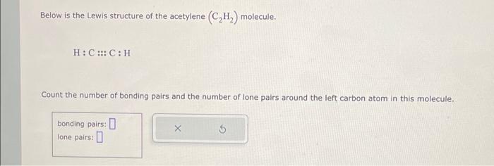 Solved Below is the Lewis structure of the acetylene (C₂H₂) | Chegg.com