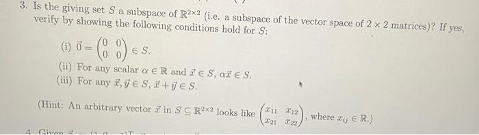 Solved 3. Is the giving set S a subspace of R2×2 (i.e. a | Chegg.com