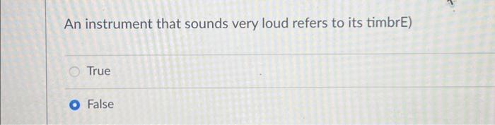 An instrument that sounds very loud refers to its | Chegg.com