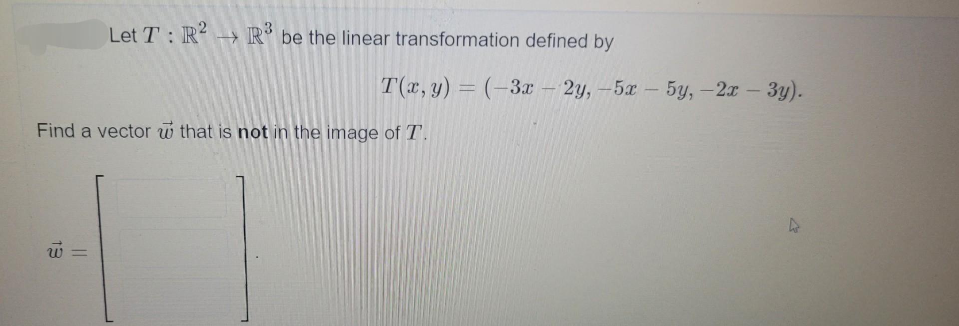 Solved Let T:R2→R3 be the linear transformation defined by | Chegg.com