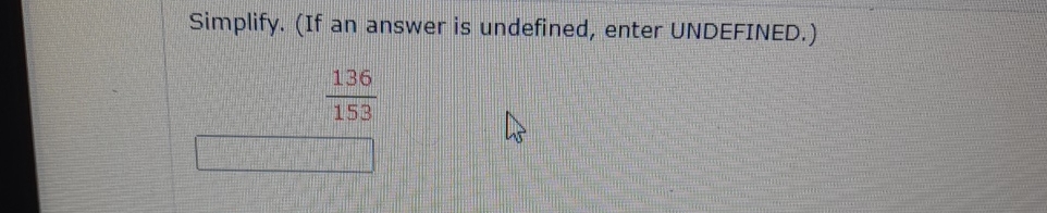 Solved Simplify. (If an answer is undefined, enter | Chegg.com