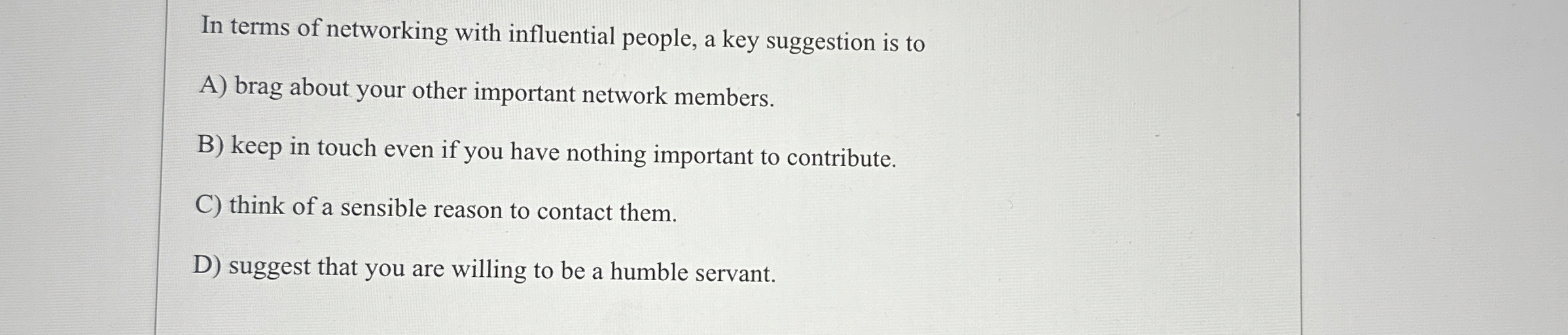 Solved In terms of networking with influential people, a key | Chegg.com