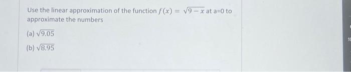 Solved Use the linear approximation of the function f(x)=9−x | Chegg.com