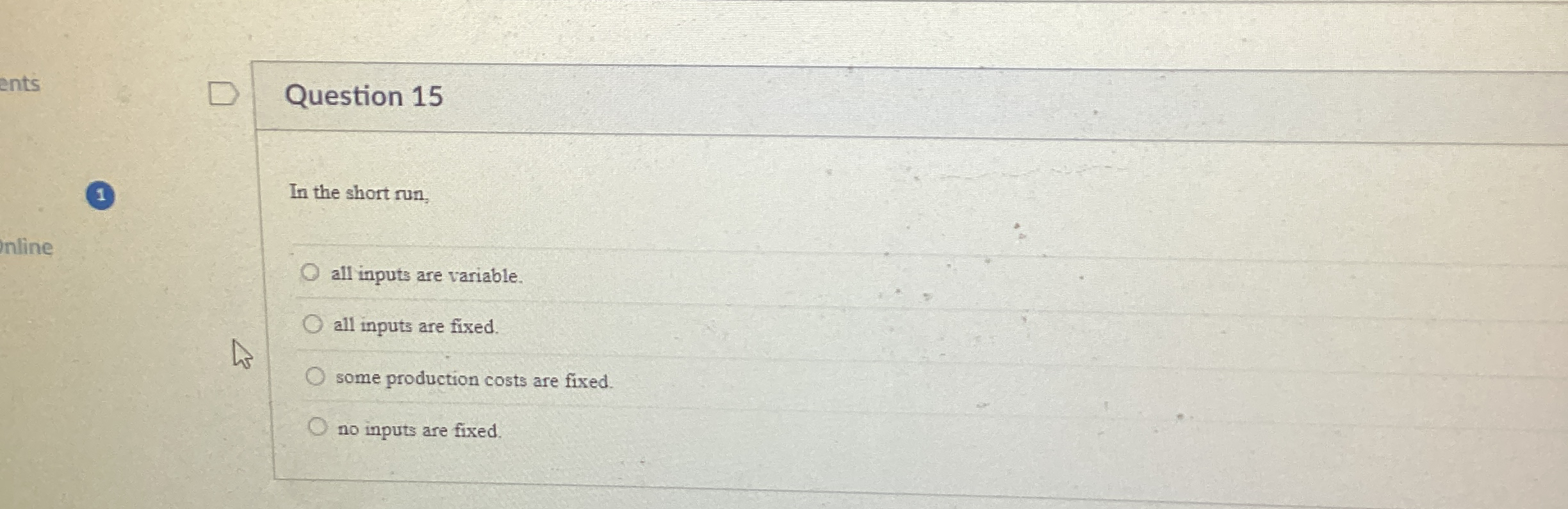 Solved Question 151In the short run,all inputs are | Chegg.com