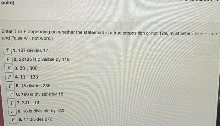 Solved point) Enter Tor F depending on whether the statement | Chegg.com