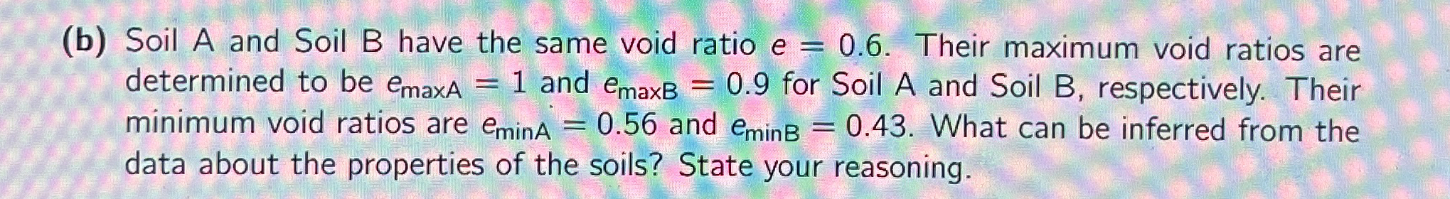 Solved (b) ﻿Soil A and Soil B ﻿have the same void ratio | Chegg.com